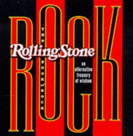 The Rolling Stone: Book of Rock : An Alternative Treasury of Wisdom : A ...
