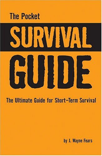 The Pocket Survival Guide: The Ultimate Guide For Short-Term Survival ...
