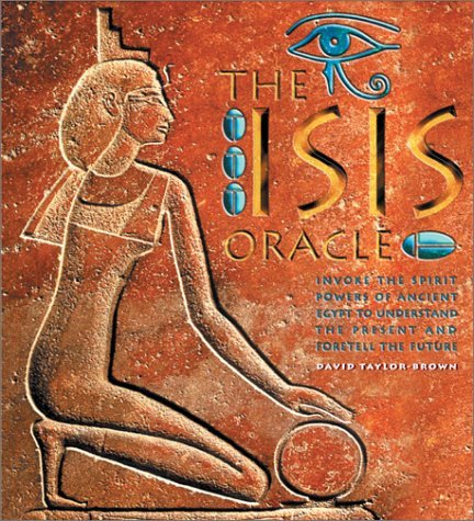 The Isis Oracle: Invoke the Spirit Powers of Ancient Egypt to ...