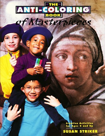 The Anti-coloring Book of Masterpieces by Susan Striker | Goodreads