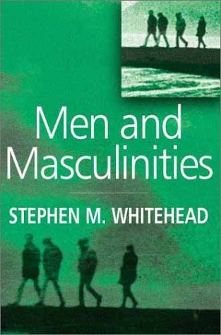 Men and Masculinities: Key Themes and New Directions by Stephen M ...