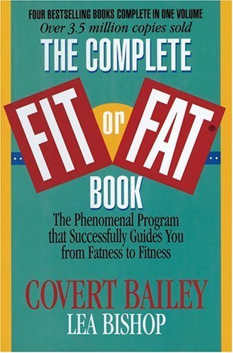The Complete Fit or Fat® Book: The Phenomenal Program that Successfully ...