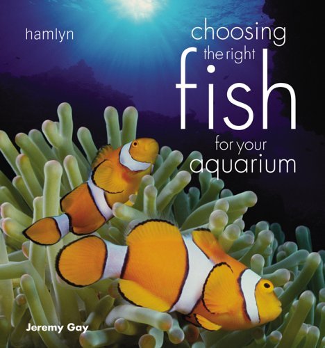 Choosing the Right Fish for Your Aquarium by Jeremy Gay | Goodreads