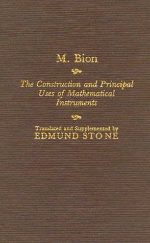 The Construction and Principal Uses of Mathematical Instruments 1758 ...