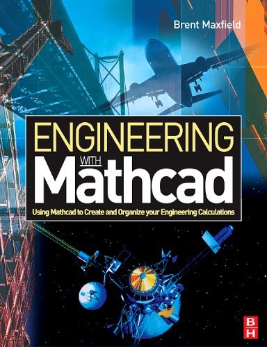 Engineering with Mathcad: Using Mathcad to Create and Organize your ...