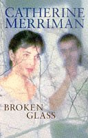 Broken Glass by Catherine Merriman | Goodreads