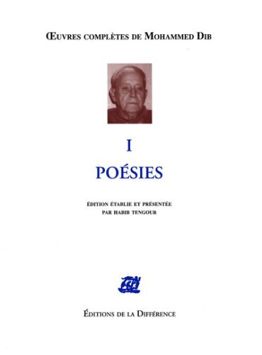 Œuvres complètes Poésies I by Mohammed Dib | Goodreads