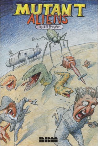 Mutant Aliens by Bill Plympton | Goodreads