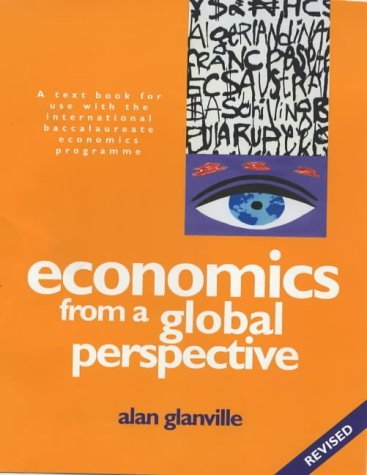 Economics from a Global Perspective: A text book for use with the ...