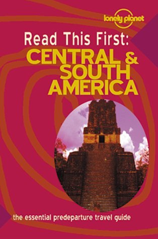 Lonely Planet Read This First: Central & South America by Conner Gorry ...
