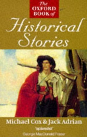 The Oxford Book of Historical Stories by Michael Cox | Goodreads