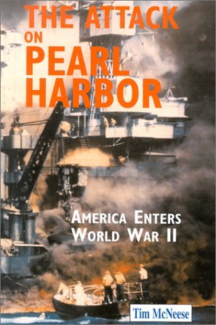 The Attack on Pearl Harbor: America Enters World War II by Tim McNeese ...