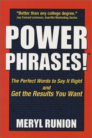 Power Phrases: The Perfect Words to Say it Right and Get the Results ...