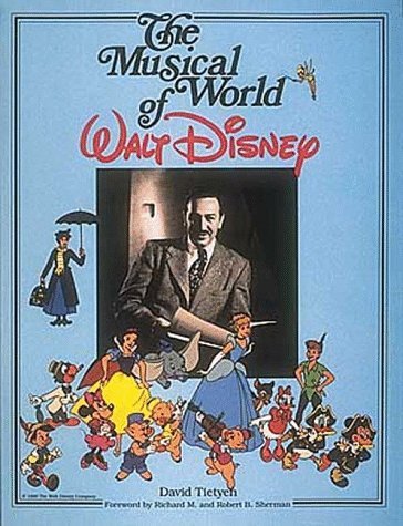 The Musical World of Walt Disney by David Tietyen | Goodreads