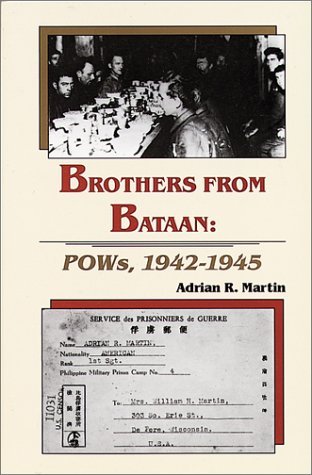 Brothers from Bataan: POWs, 1942-1945 by Adrian R. Martin | Goodreads
