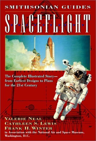 Spaceflight: The Complete Illustrated Story - from the Earliest Designs ...