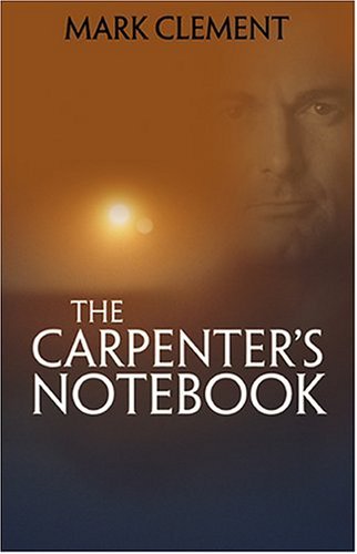 The Carpenter's Notebook -- A Novel by Mark Clement | Goodreads