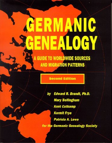 Germanic Genealogy: A Guide to Worldwide Sources and Migration Patterns ...