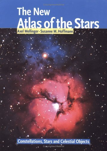 The New Atlas of the Stars: Constellations, Stars and Celestial Objects ...