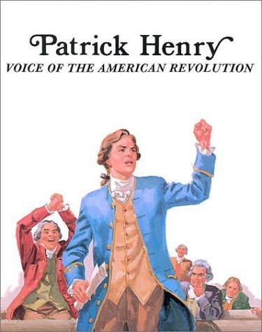 Patrick Henry: Voice of the American Revolution by Louis Sabin | Goodreads
