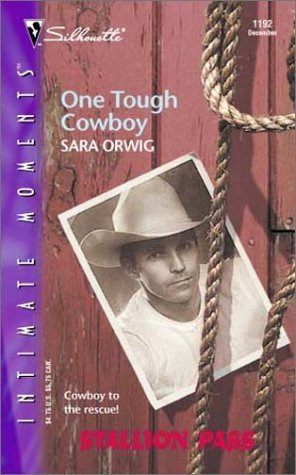 One Tough Cowboy (Stallion Pass, #2) by Sara Orwig | Goodreads