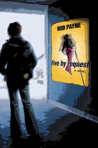 Live by Request by Rob Payne | Goodreads