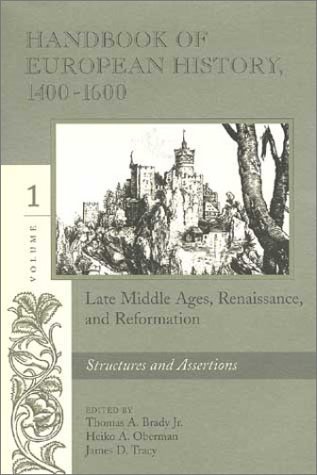 Handbook of European History 1400-1600: Late Middle Ages, Renaissance ...