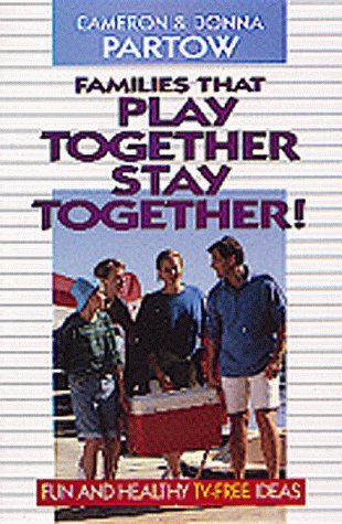 Families That Play Together Stay Together! by Cameron Partow | Goodreads