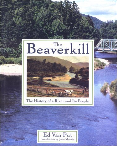 The Beaverkill: The History of a River and Its People by Ed Van Put ...