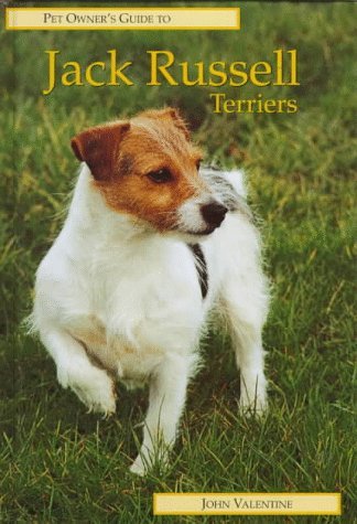Pet Owner's Guide to Jack Russell Terriers by John Valentine | Goodreads