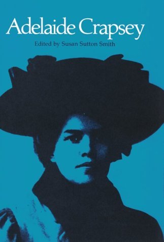 The Complete Poems and Collected Letters of Adelaide Crapsey by ...