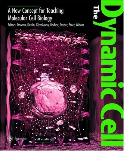 The Dynamic Cell: A New Concept for Teaching Molecular Cell Biology by ...