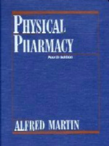 Physical Pharmacy: Physical Chemical Principles in the Pharmaceutical ...