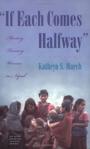 "If Each Comes Halfway": Meeting Tamang Women in Nepal by Kathryn S ...