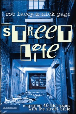 Street Life: Engaging 40 Big Issues with the street bible by Rob Lacey ...