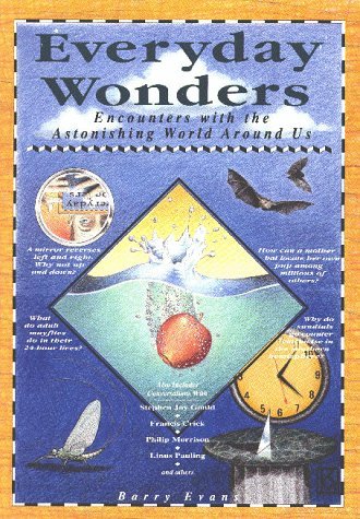 Everyday Wonders: Encounters With the Astonishing World Around Us by ...