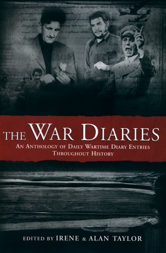 The War Diaries: An Anthology of Daily Wartime Diary Entries Throughout ...