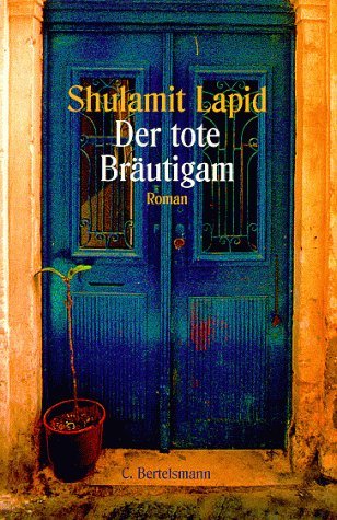 Der tote Bräutigam by Shulamit Lapid | Goodreads