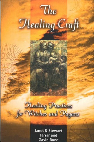 The Healing Craft: Healing Practices for Witches and Pagans by Stewart ...