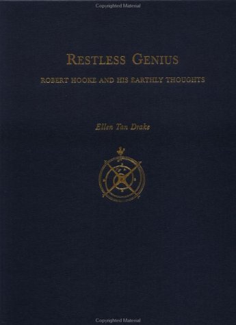 Restless Genius: Robert Hooke and His Earthly Thoughts by Ellen Tan ...