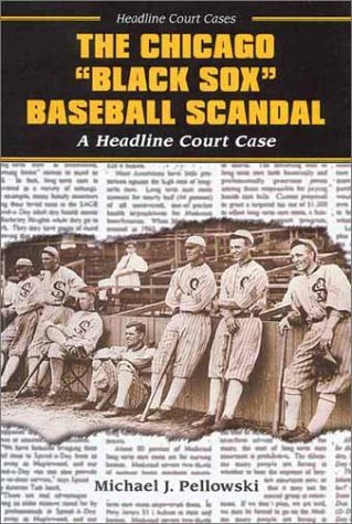 The Chicago Black Sox Baseball Scandal: A Headline Court Case by ...