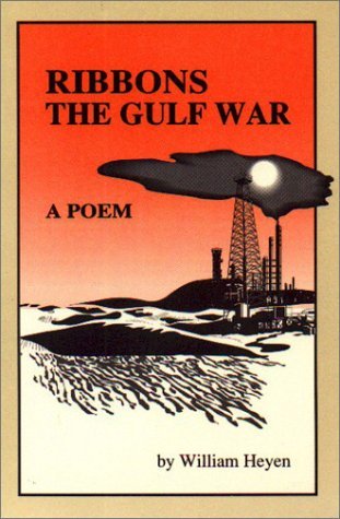 Ribbons: The Gulf War - A Poem by William Heyen | Goodreads