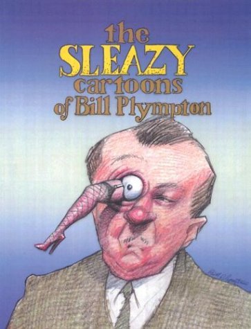 The Sleazy Cartoons of Bill Plympton by Bill Plympton | Goodreads