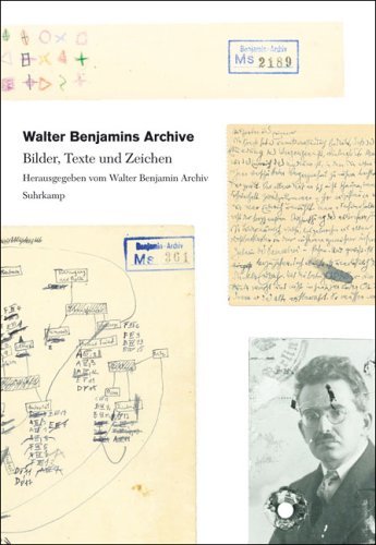 Walter Benjamins Archive. Bilder, Texte und Zeichen by Ursula Marx ...