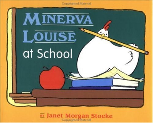 Minerva Louise at School by Janet Morgan Stoeke | Goodreads