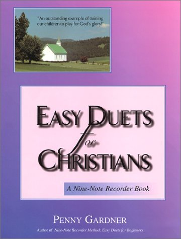 Easy Duets for Christians: A Nine-Note Recorder Book by Penny Gardner ...