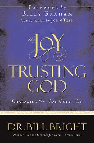 The Joy of Trusting God: Character You Can Count On (The Joy of Knowing ...