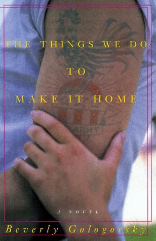 The Things We Do to Make It Home by Beverly Gologorsky | Goodreads