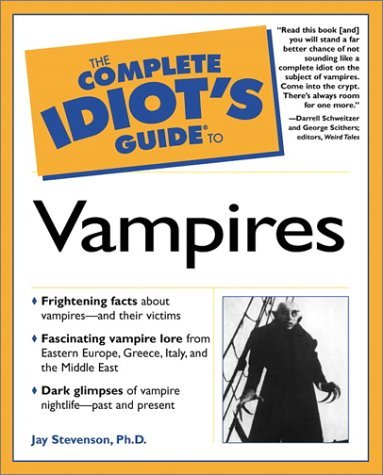 The Complete Idiot's Guide to Vampires by Jay Stevenson | Goodreads