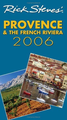 Rick Steves' Provence & the French Riviera 2006 by Rick Steves | Goodreads